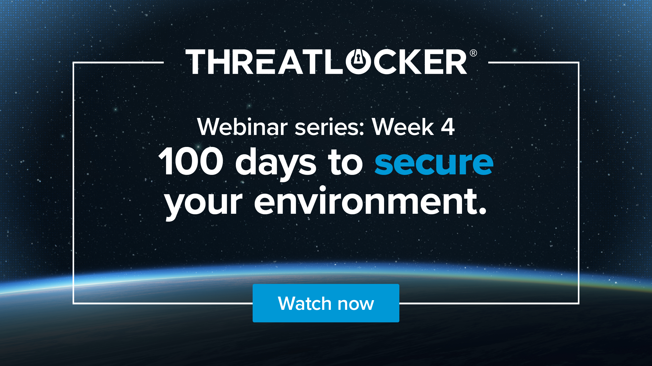 100 days to secure your environment webinar series: Week 7